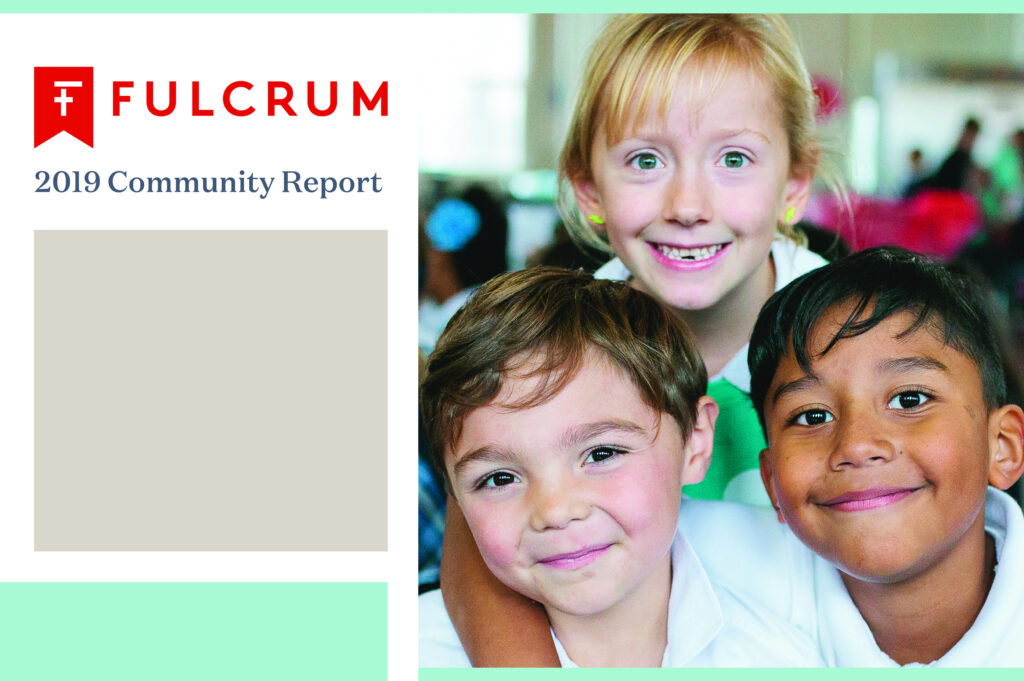 Fulcrum Foundation 2019 Community Report - Fulcrum Foundation